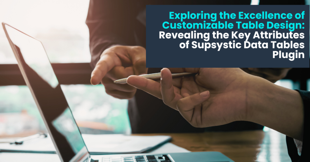 Exploring the Excellence of Customizable Table Design: Revealing the ...