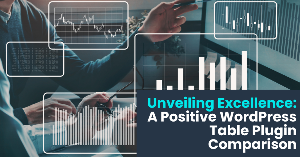 Unveiling Excellence: A Positive WordPress Table Plugin Comparison ...